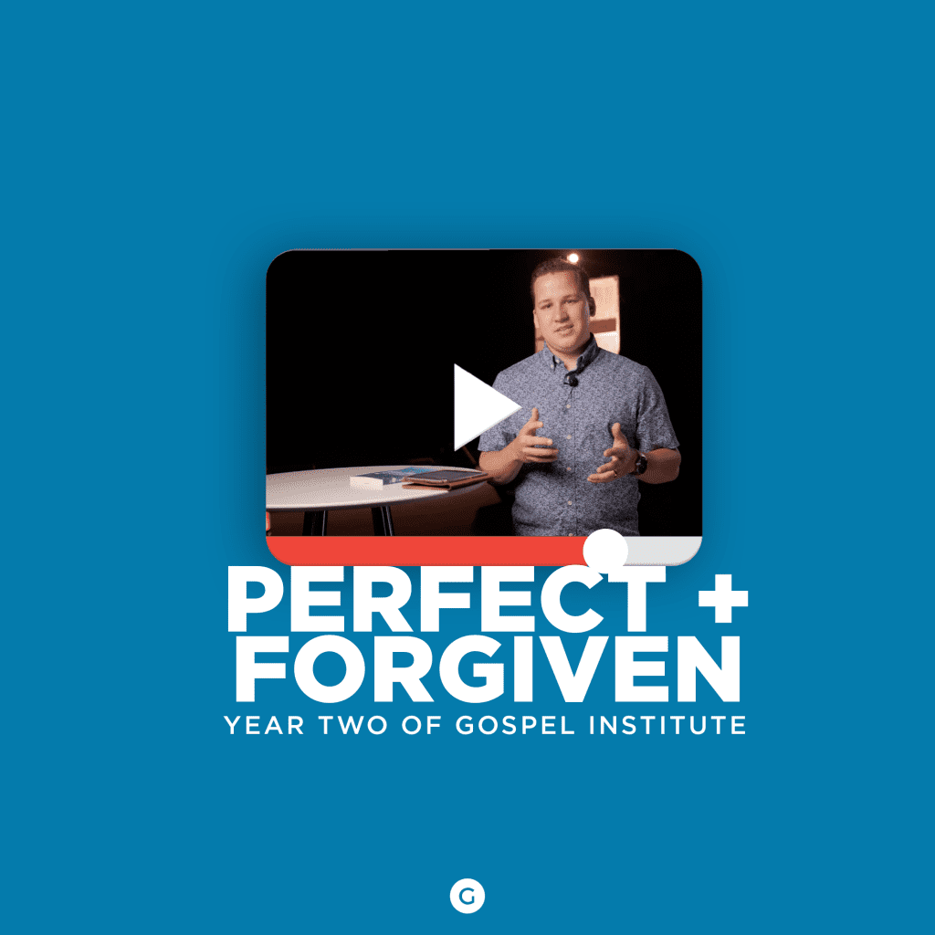Perfect + Forgiven – Gospel Institute